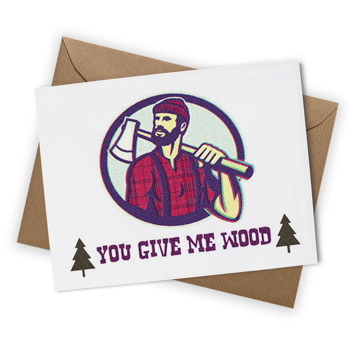 Lumberjack Give Me Wood Card – Hello Harlot